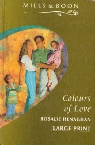 Colours of Love: Henaghan, Rosalie: 9780263782868: Amazon.com: Books