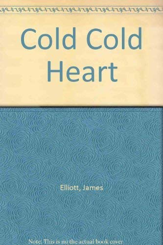 Cold Cold Heart: James Elliott: 9781857978803: Amazon.com: Books