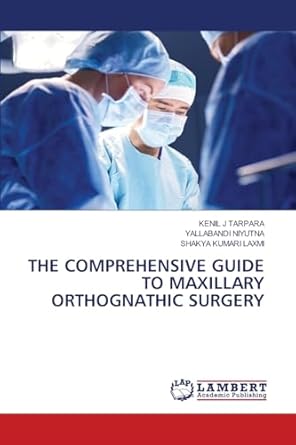 THE COMPREHENSIVE GUIDE TO MAXILLARY ORTHOGNATHIC SURGERY : TARPARA ...