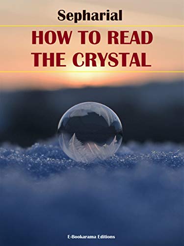 Amazon.com: How to Read the Crystal eBook : Sepharial: Books