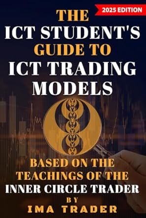 The ICT Student’s Guide To ICT Trading Models: Based on the Teachings ...