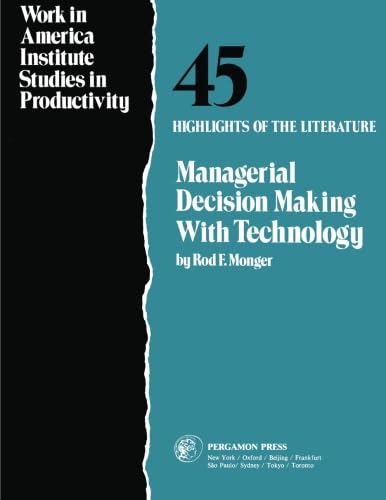 Managerial Decision Making with Technology: Highlights of the ...