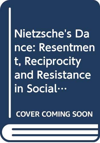 Amazon.com: Nietzsche's Dance: Resentment, Reciprocity and Resistance ...