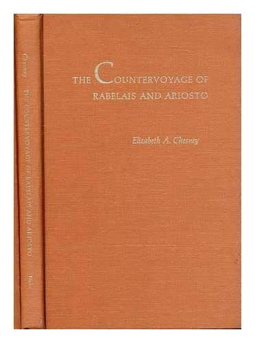 The Countervoyage of Rabelais and Ariosto: Chesney, Elizabeth A ...