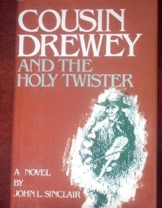 Cousin Drewey and the holy twister: A novel: Sinclair, John L ...
