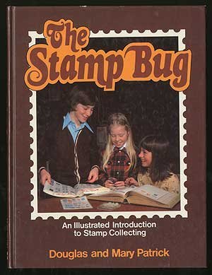 The Stamp Bug: An Illustrated Introduction to Stamp Collecting ...