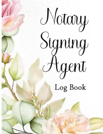 Notary Signing Agent Log Book: 218 Public Records for Signing Agents ...