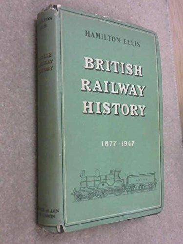 1877-1947 (v. 2) (British Railway History) : Ellis, Cuthbert Hamilton ...