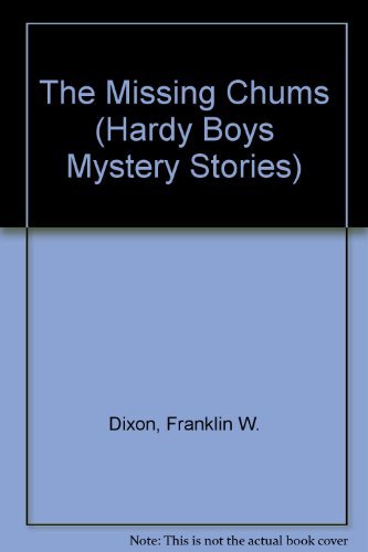 The Missing Chums (Hardy Boys, Book 4): Dixon, Franklin W ...