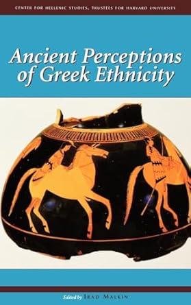 Ancient Perceptions of Greek Ethnicity (Center for Hellenic Studies ...