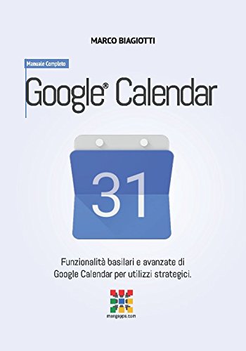 Google Calendar - Manuale Completo: Funzionalità basilari e avanzate di ...