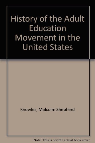 History of the Adult Education Movement in the United States: Malcolm ...