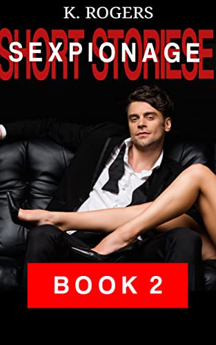 Sexpionage Book 2 : International Crime and Mystery Short Story - Kindle edition by Rogers, K ...