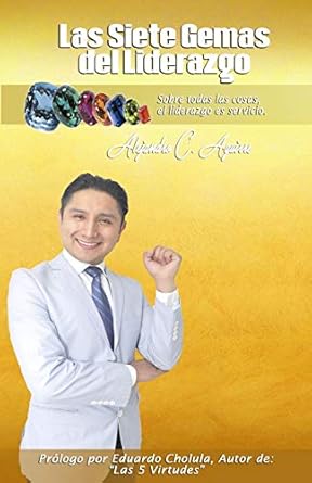 Las Siete Gemas del Liderazgo: Sobre Todas las Cosas el Liderazgo es ...