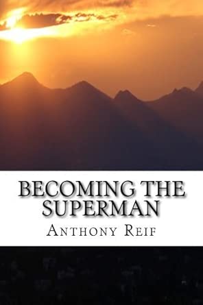 Becoming the Superman: Making your world a better place. by Anthony ...