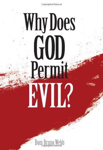 Why Does God Permit Evil: Dom Bruno Webb: 9781928832768: Amazon.com: Books