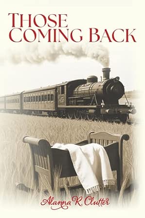 Those Coming Back : Clutter, Alanna R.: Amazon.ca: Books