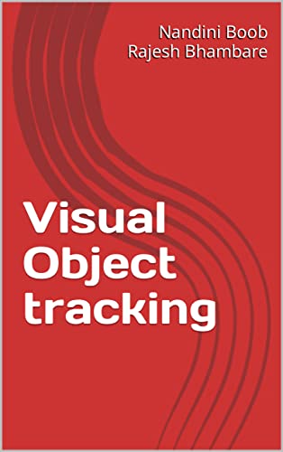 Visual Object Tracking Ebook Rajesh Bhambare Nandini Boob Bhambare