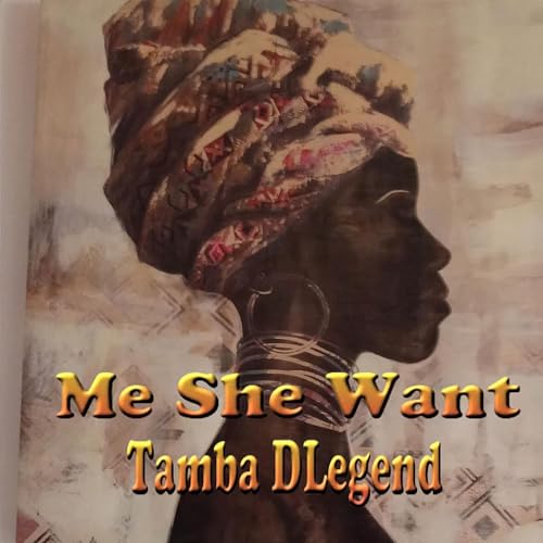 Amazon.co.jp: Me She Want : Tamba DLegend: Digital Music