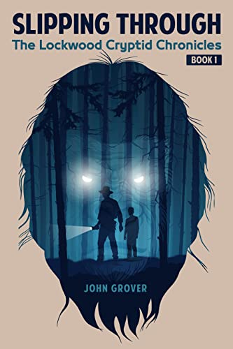 Slipping Through: The Lockwood Cryptid Chronicles Book 1 - Kindle edition by Grover, John ...