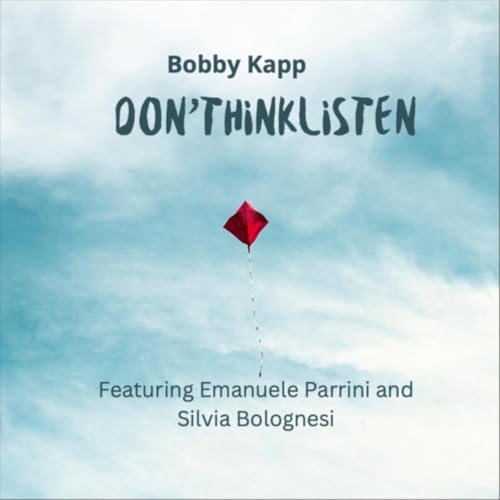 Play Don'thinklisten by Bobby Kapp on Amazon Music Unlimited