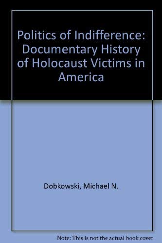 The Politics of Indifference: A Documentary History of Holocaust ...