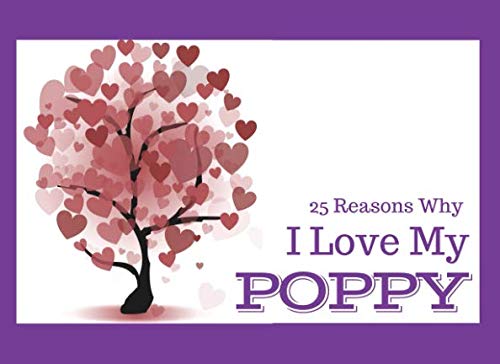 25 Reasons Why I Love My Poppy: What I Love About You Book Journal ...