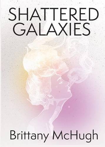 Shattered Galaxies: McHugh, Brittany: 9781682417980: Amazon.com: Books