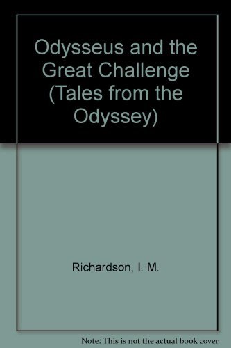Odysseus and the Great Challenge (Tales from the Odyssey): Richardson ...