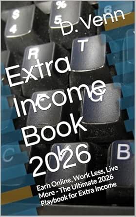Amazon.com: Extra Income Book 2026: Earn Online, Work Less, Live More ...