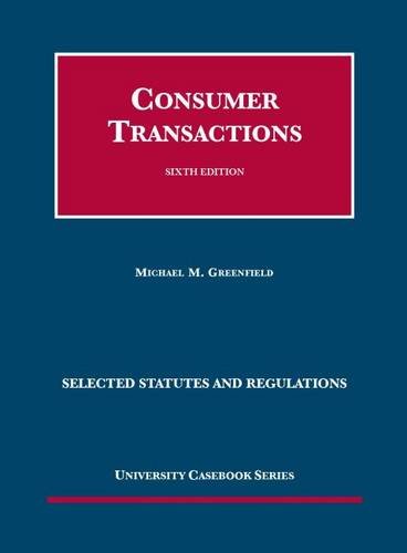 Consumer Transactions, 6th, Selected Statutes and Regulations ...