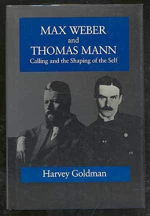 Amazon.com: Max Weber and Thomas Mann Calling and Shaping of the Self ...
