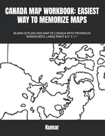 CANADA MAP WORKBOOK: EASIEST WAY TO MEMORIZE MAPS: BLANK OUTLINE AND ...
