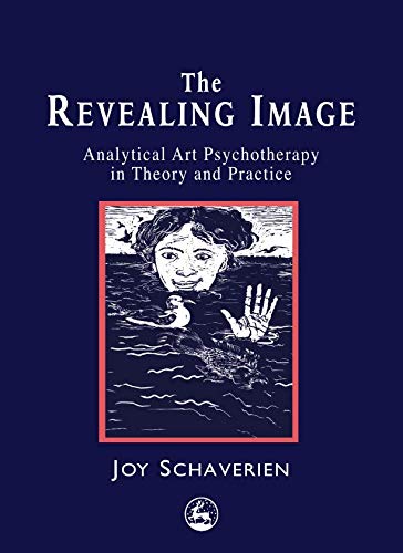 The Revealing Image: Schaverien, Joy: 9781849853163: Amazon.com: Books