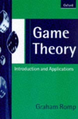 Game Theory: Introduction and Applications: Romp, Graham: 9780198775010 ...