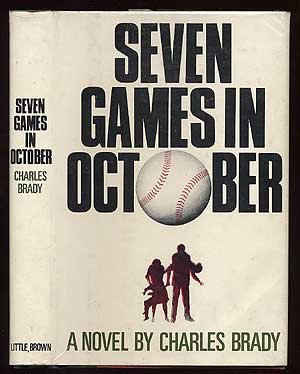 Seven games in October: Brady, Charles: 9780316105941: Amazon.com: Books