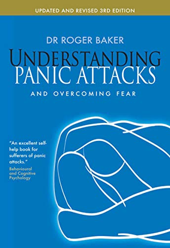 Understanding Panic Attacks and Overcoming Fear eBook : Baker, Roger ...