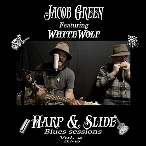 Harp & Slide Blues Sessions, Vol. 2 (Live) by Jacob Green feat ...