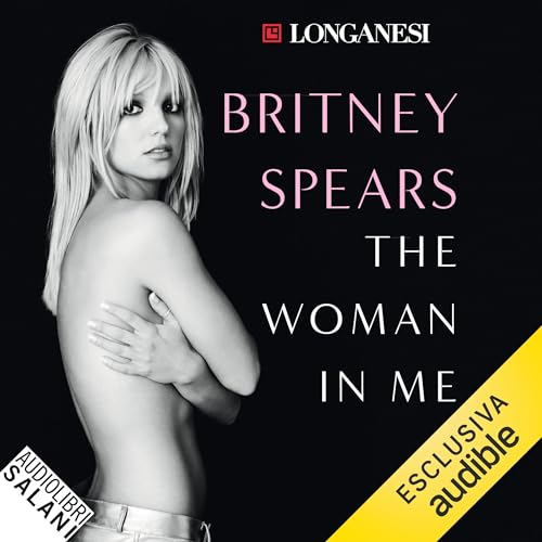 The Woman in Me (Audio Download): Britney Spears, Britney Spears, Michelle Williams, Simon ...