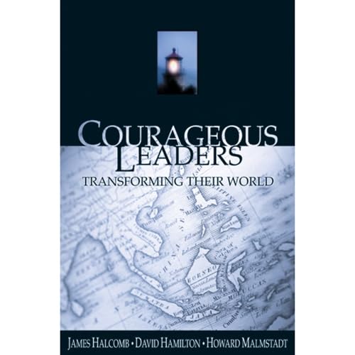 Courageous Leaders: Transforming Their World (From Loren Cunningham ...