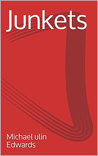 Amazon.com: Junkets eBook : Edwards, Michael ulin: Kindle Store
