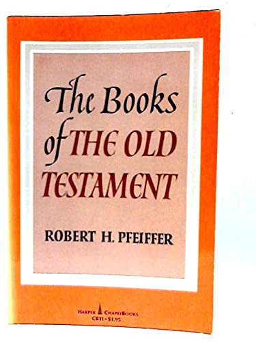 The books of the Old Testament (Harper Chapel Books): Pfeiffer, Robert ...