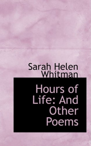 Amazon.co.jp: Hours of Life: And Other Poems : Whitman, Sarah Helen: 洋書