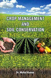 Crop Management and Soil Conservation: Dr. Mukul Kumar: 9789382074984 ...