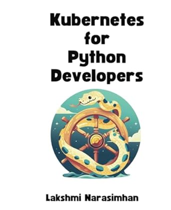 Kubernetes for Python developers: P, Lakshmi Narasimhan: 9798320869674 ...