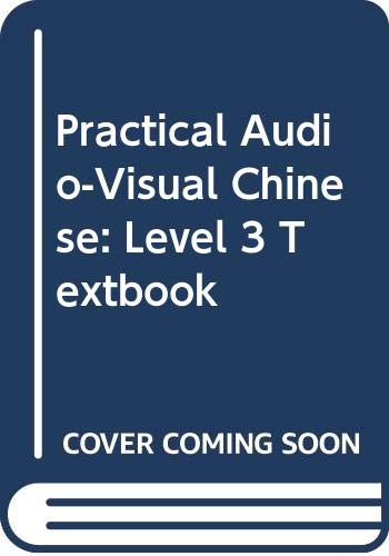Practical Audio-Visual Chinese: Level 3 Textbook: National Taiwan ...