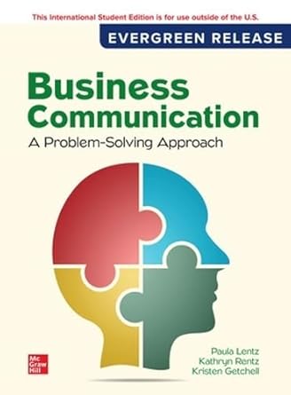 Business Communication: A Problem-Solving Approach: 2024 Release ISE: A Problem-solving Approach ...