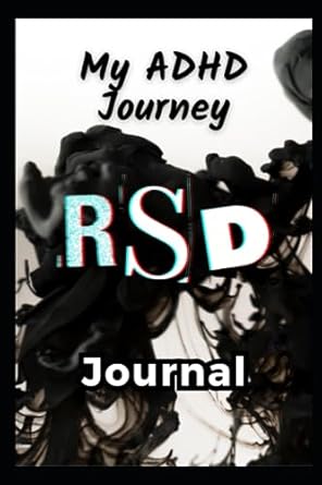 RSD: Rejection Sensitivity Dysphoria (My ADHD Journey): Robinson, Shea ...