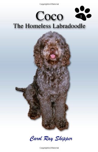 Coco the Homeless Labradoodle (Coco): Carol Ray Skipper: 9781936634309 ...