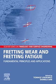 Fretting Wear and Fretting Fatigue: Fundamental Principles and ...